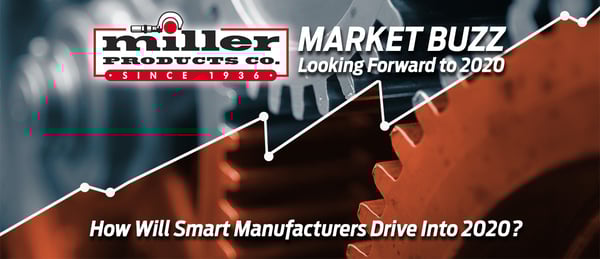Market Buzz: How Will Smart Manufacturers Drive Into 2020?